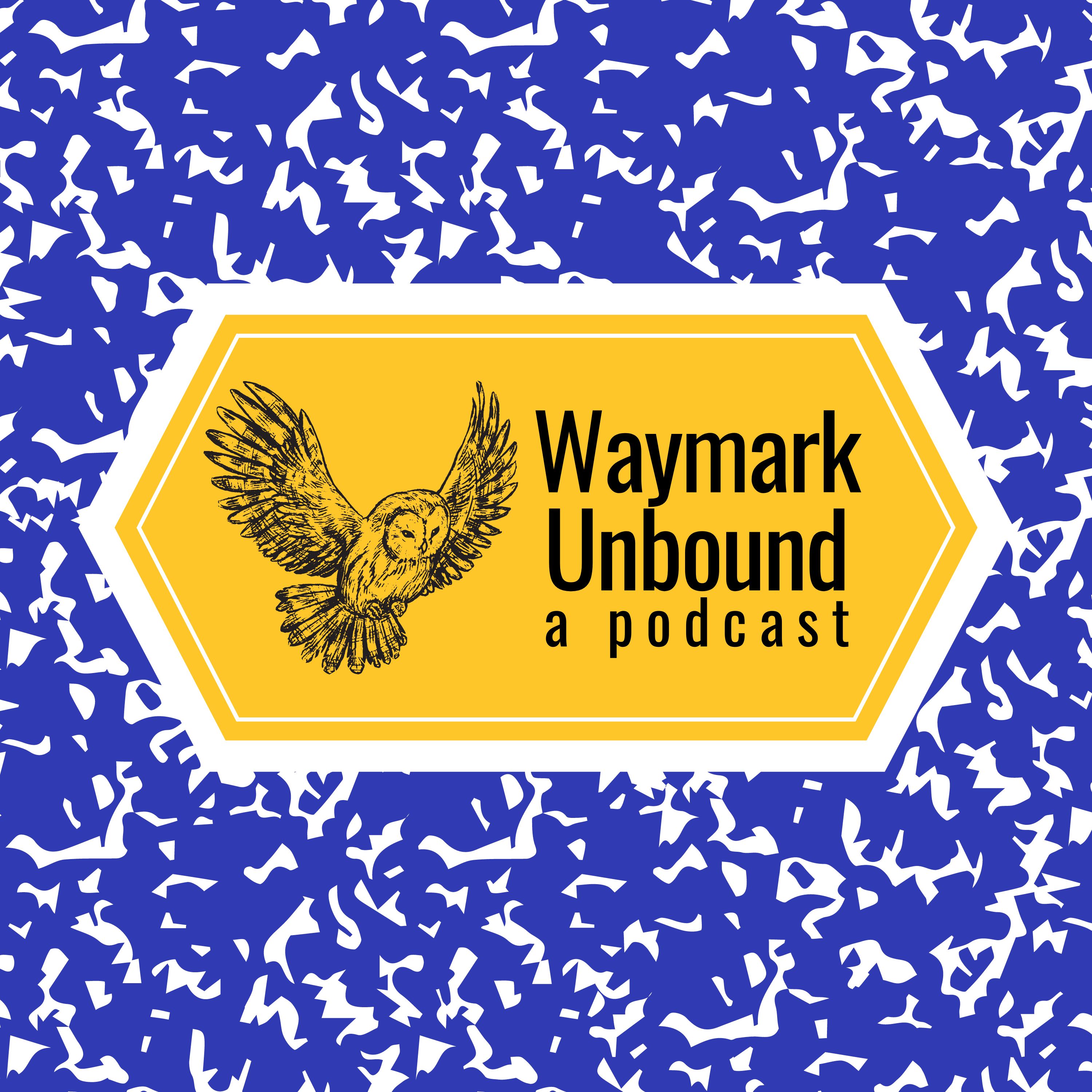 Waymark: Unbound – Waymark Literary Magazine